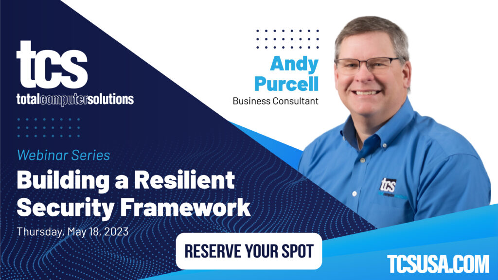 Webinar: Building a Resilient Security Framework - Total Computer Solutions