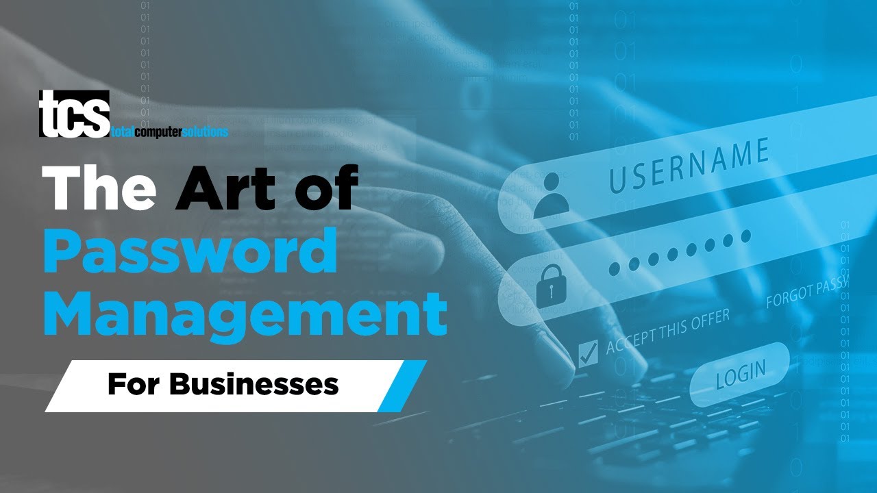 The Art of Password Management for Businesses - Total Computer Solutions